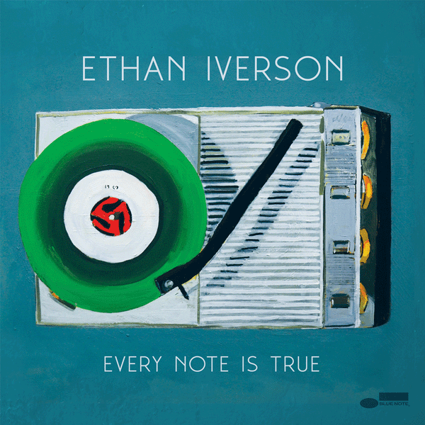 Ethan Iverson - Every Note Is True – Blue Note Records